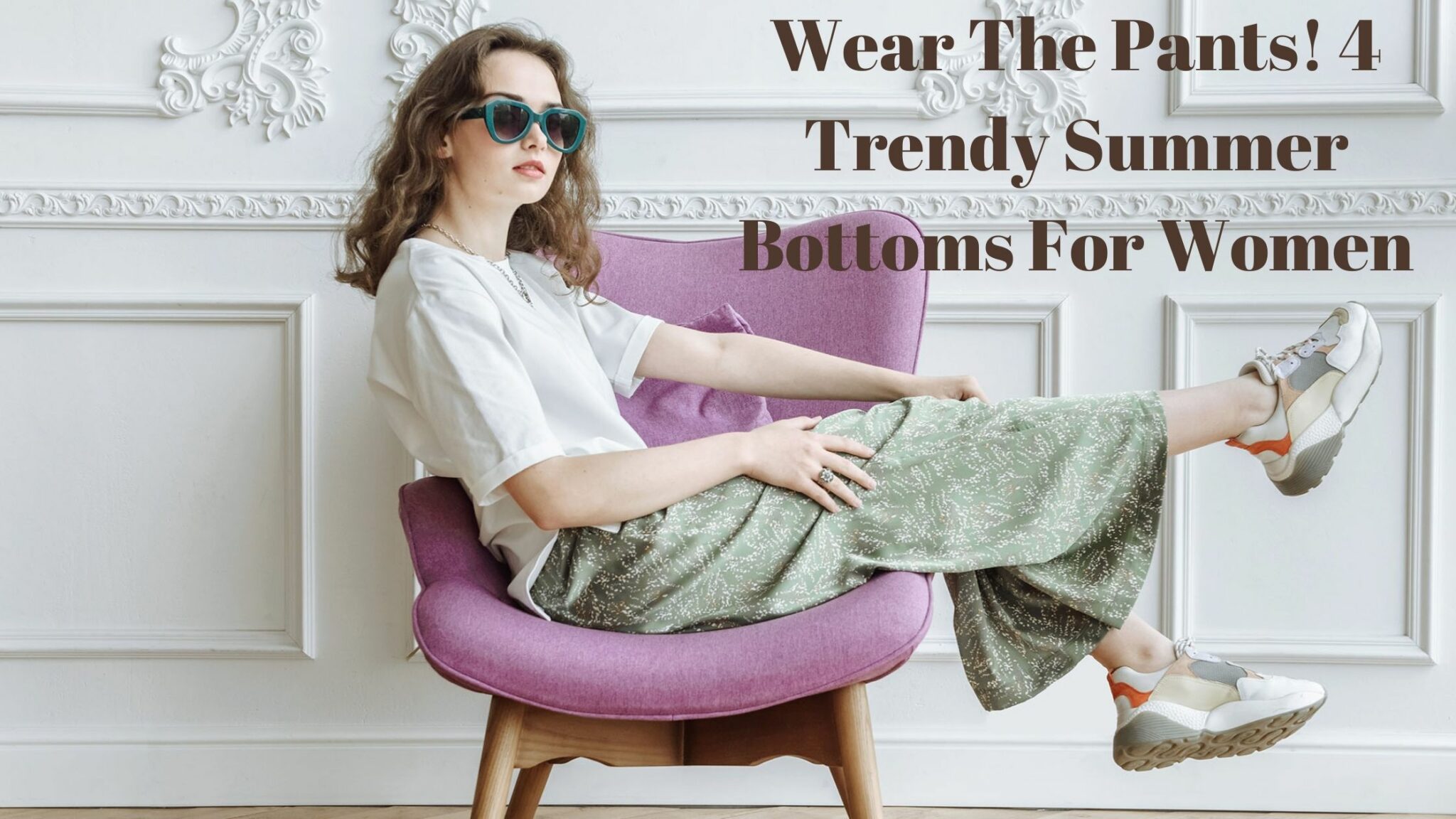 Wear The Pants! 4 Trendy Summer Bottoms For Women - TD Mercado